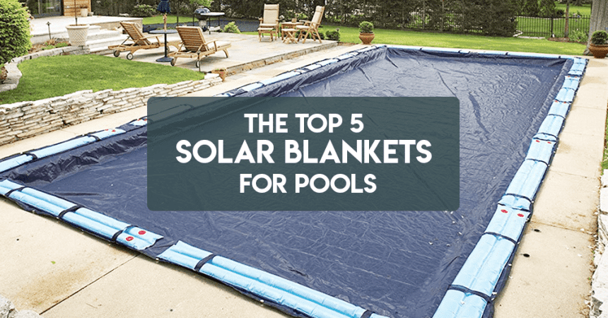 Solar Blankets For Pools | The Rex Garden