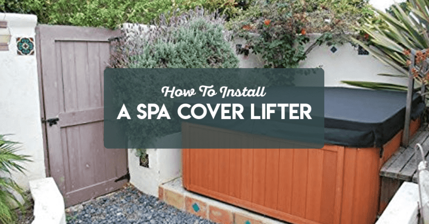 How To Install A Spa Cover Lifter | The Rex Garden